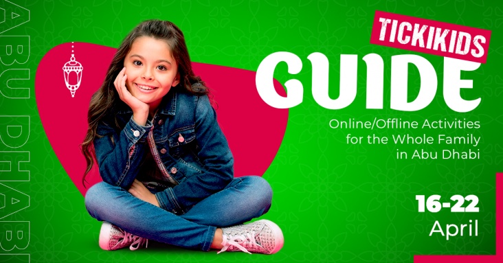 TickiKids Guide: Online/Offline Activities for the Whole Family in Abu ...