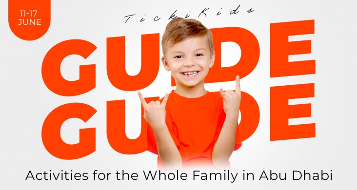 TickiKids Guide: Activities for the Whole Family in Abu Dhabi 11 - 17 ...