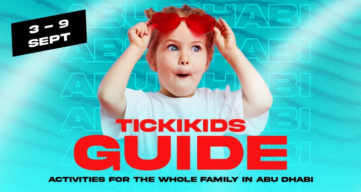 TickiKids Guide: Activities for the Whole Family in Abu Dhabi 3 - 9 September 2022 | Tickikids ...