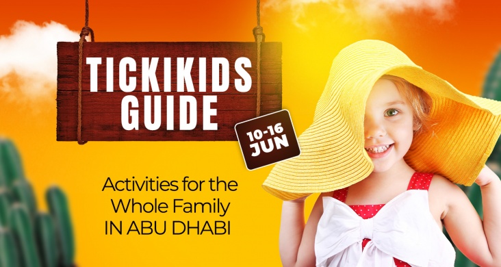 TickiKids Guide: Activities for the Whole Family in Abu Dhabi 10 - 16 ...