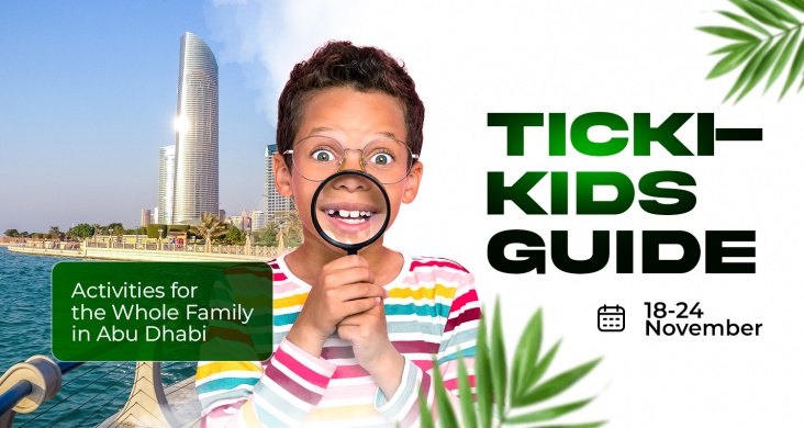 TickiKids Guide: Activities for the Whole Family in Abu Dhabi 18 - 24 November 2023 | Tickikids ...
